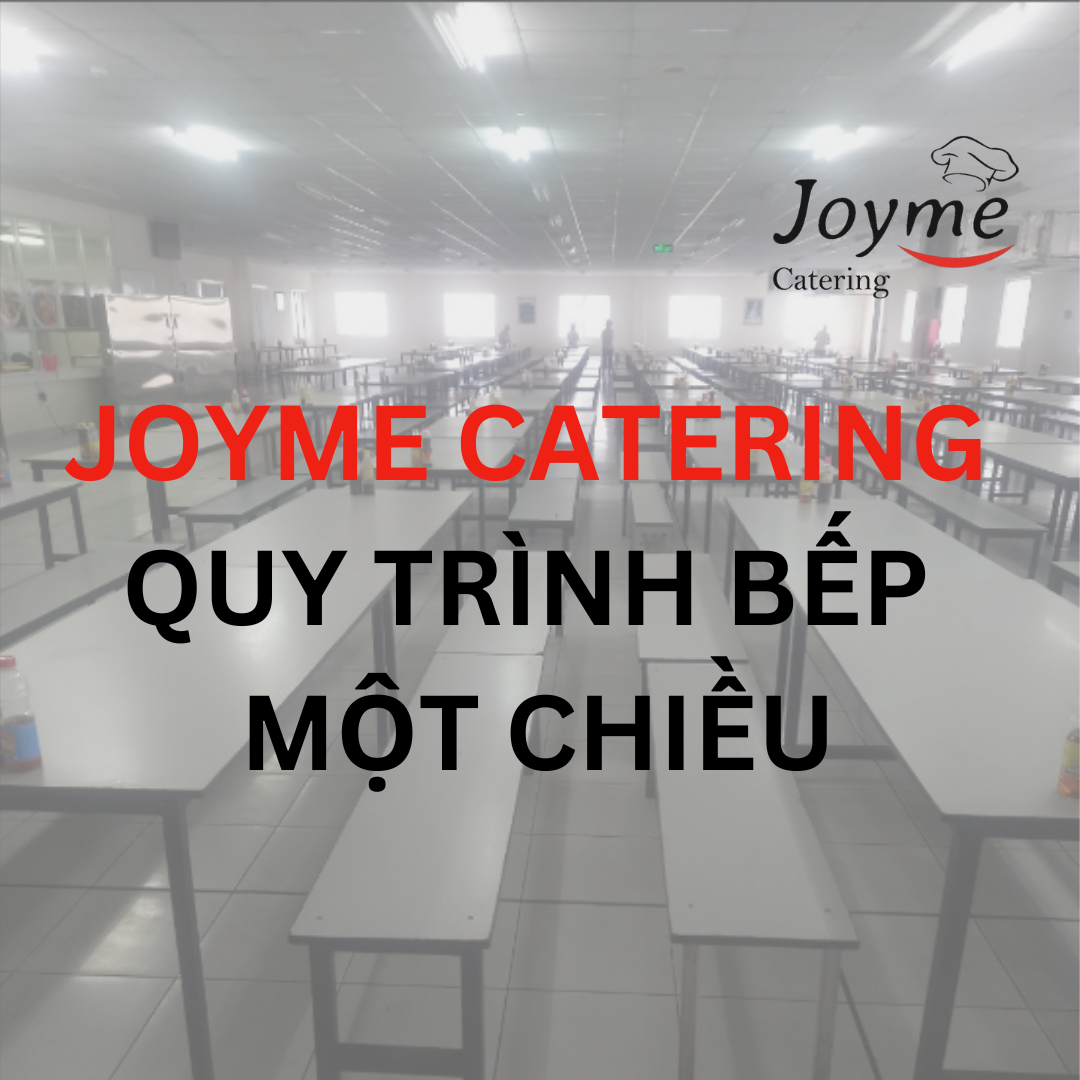 SUẤT ĂN CÔNG NGHIỆP JOYME – QUY TRÌNH BẾP MỘT CHIỀU - Joyme, suất ăn ...
